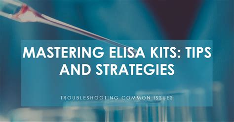 Troubleshooting Common Issues In Elisa Kits Tips And Strategies Biomatik