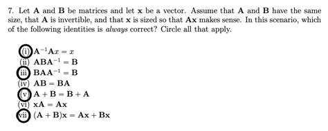 Solved 7 Let A And B Be Matrices And Let X Be A Vector Chegg Com