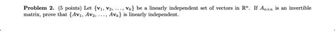solved problem 5 points let v1 v2 vk be linearly independent set