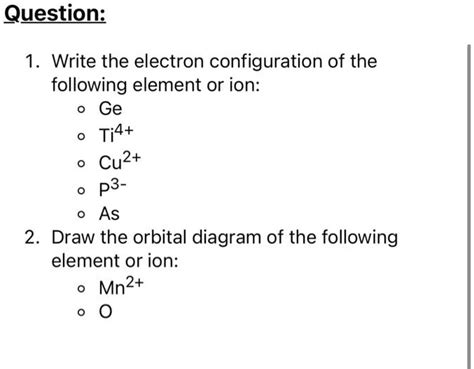 Solved Question 1 Write The Electron Configuration Of The Following Element Or Ion Ge Ti4