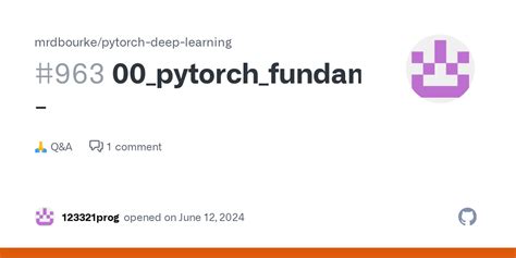 00 pytorch fundamentals video ipynb · mrdbourke pytorch deep learning · discussion 963 · github