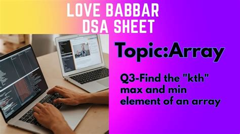Find The Kth Max And Min Element Of An Arrayq3love Babbar Dsa 450