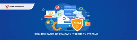 examples siem use cases on company it security systems aplikas servis pesona