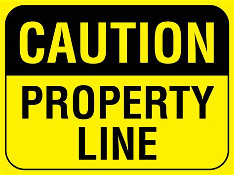 Caution Property Line Sign New Signs