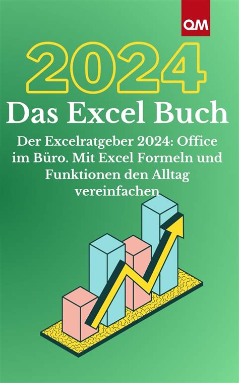 Das Excel Buch 2024 Der Excelratgeber Mit Excel Formeln Und Funktionen Den Alltag Vereinfachen
