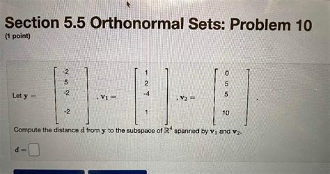 Solved Section 5 5 Orthonormal Sets Problem 10 1 Point 2