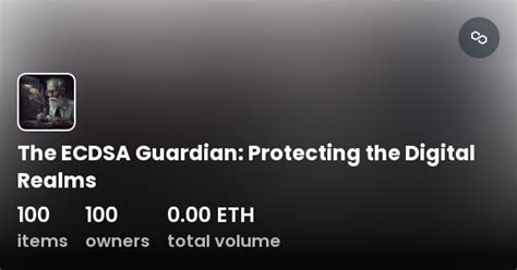 The Ecdsa Guardian Protecting The Digital Realms Collection Opensea