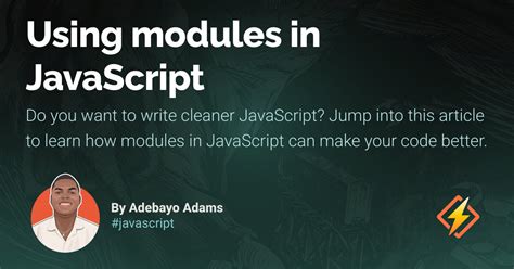 Using Modules In Javascript Honeybadger Developer Blog