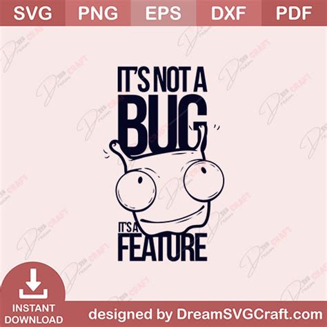 Its Not A Bug Its A Feature Svg