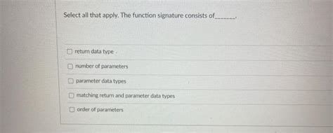 Solved Select All That Apply The Function Signature