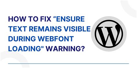 How To Fix Ensure Text Remains Visible During Webfont Loading Warning