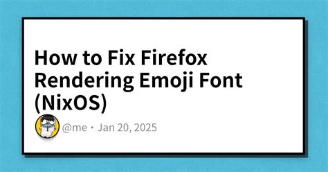 How To Fix Firefox Rendering Emoji Font Nixos Haseeb Majid