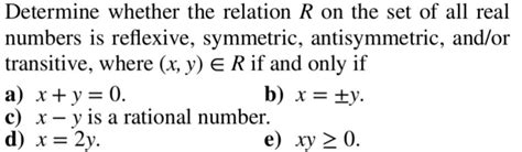 solved determine whether the relation r on the set of all real numbers