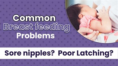 Common Breastfeeding Problems And Solutions Latching Problem And Sore