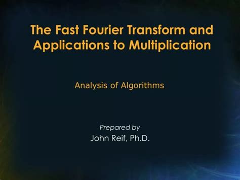 Ppt The Fast Fourier Transform And Applications To Multiplication Powerpoint Presentation Id