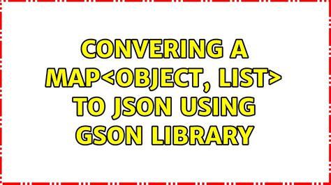 Gson Convert Map To Object At Catherine Grant Blog