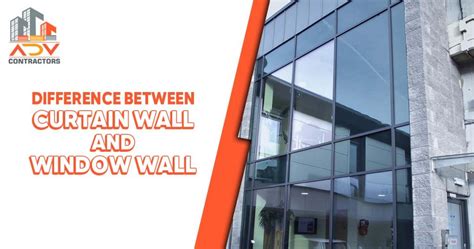 Window Wall System Vs Curtain Wall At Earl Davie Blog