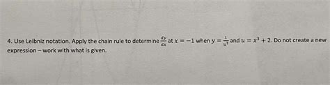 Solved 4 Use Leibniz Notation Apply The Chain Rule To
