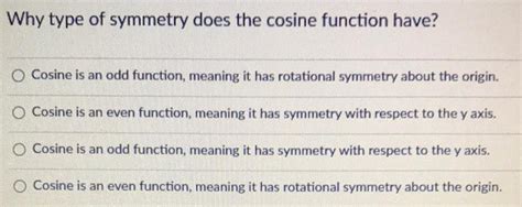 [answered] Why Type Of Symmetry Does The Cosine Function Have Cosine Kunduz