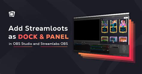 How To Add A Streamloots Page As A Dock Panel In OBS Studio Streamlabs OBS Streamloots Blog