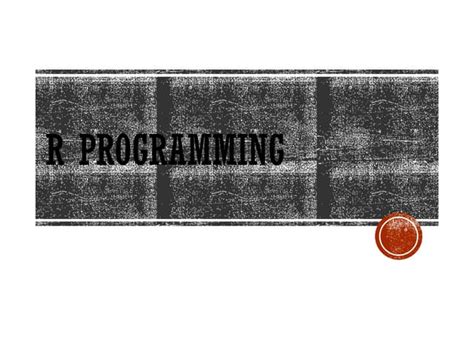 R Programming Basics Installation Of Rpptx