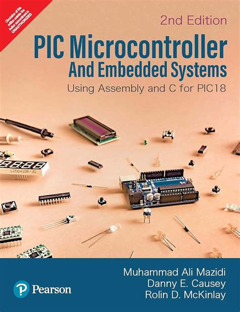 PIC MICROCONTROLLER AND EMBEDDED SYSTEMS Using Assembly And C For PIC E Muhammad Ali