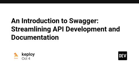 An Introduction To Swagger Streamlining Api Development And
