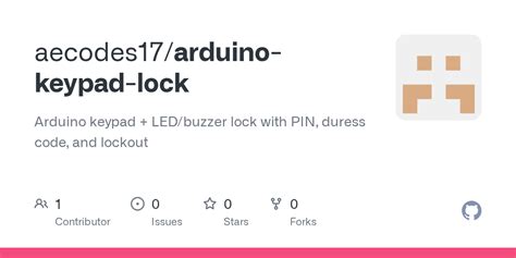 Github Aecodes17 Arduino Keypad Lock Arduino Keypad Led Buzzer Lock With Pin Duress Code