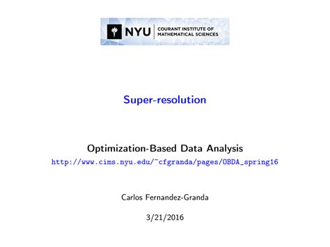 Super Resolution Optimization Based Data Analysis Carlos Fernandez Granda