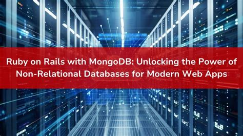 Ruby On Rails With Mongodb Power Of Non Relational Databases