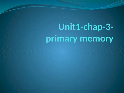 Pptx Chap3 Primary Memory Dokumen Tips