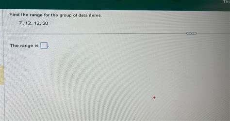 Solved Find The Range For The Group Of Data Chegg Com