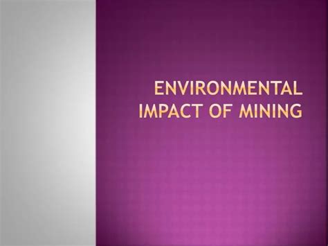 PPT Environmental Impact Of Mining PowerPoint Presentation Free Download ID