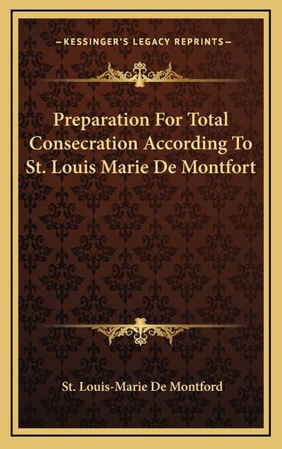 Preparation For Total Consecration According To St Louis Marie De Montfort Hardcover