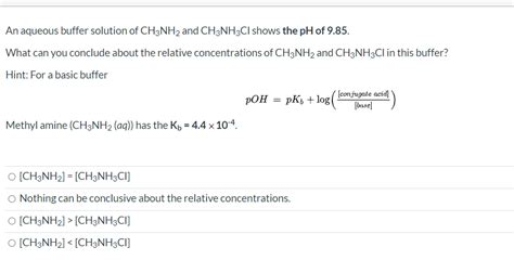 Solved An Aqueous Buffer Solution Of Ch3nh2 And Ch3nh3cl