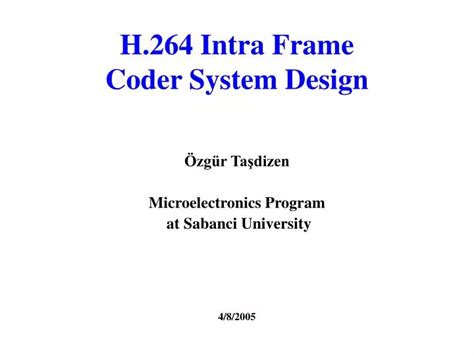 Ppt H264 Intra Frame Coder System Design Powerpoint Presentation