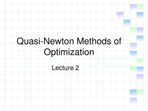 Ppt Quasi Newton Methods Of Optimization Powerpoint Presentation