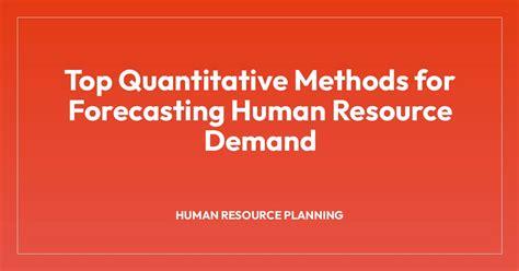Top Quantitative Methods For Forecasting Human Resource Demand • Slm