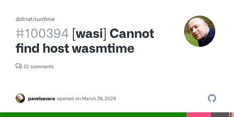 Wasi Cannot Find Host Wasmtime · Issue 100394 · Dotnetruntime · Github