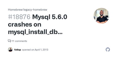 Mysql 560 Crashes On Mysqlinstalldb Command · Issue 18876 · Homebrewlegacy Homebrew · Github