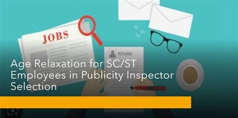 Age Relaxation For Sc St Employees In Publicity Inspector Selection Govtempdiary