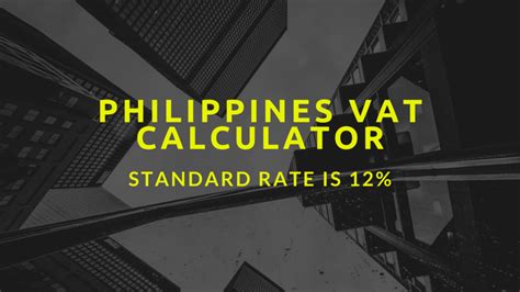VAT Calculator Philippines July Vat Rate Is