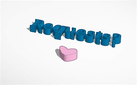 3d Design Requests Tinkercad
