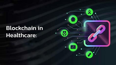 Unlocking The Future Of Healthcare The Power Of Blockchain
