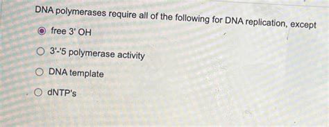 Solved Which Enzyme Synthesizes The New Dna Strand Starting