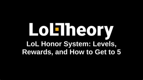 Lol Honor System Levels Rewards And How To Get To 5