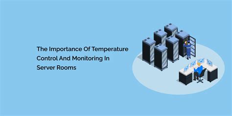 The Importance Of Temperature Control And Monitoring In Server Rooms Tempcube