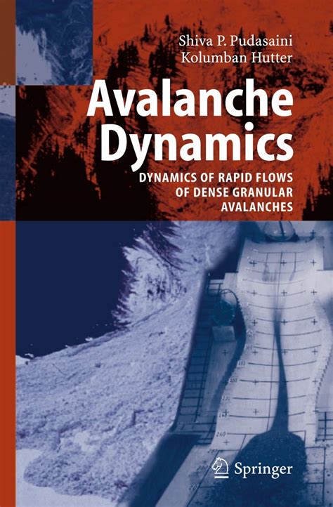 Avalanche Dynamics Dynamics Of Rapid Flows Of Dense Granular