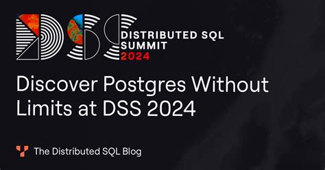 Dss 2024 Postgres Without Limits Yugabyte