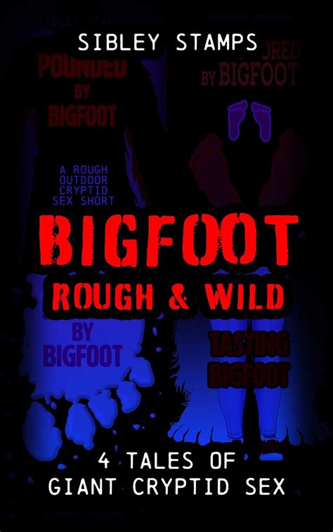 Bigfoot Rough And Wild 4 Tales Of Giant Cryptid Sex Kindle Edition By